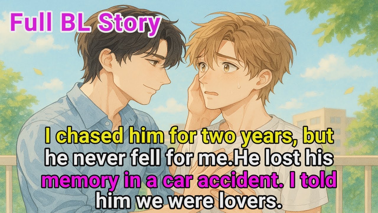 BL Story🌈He lost his memory in a car accident. I told him we were ...