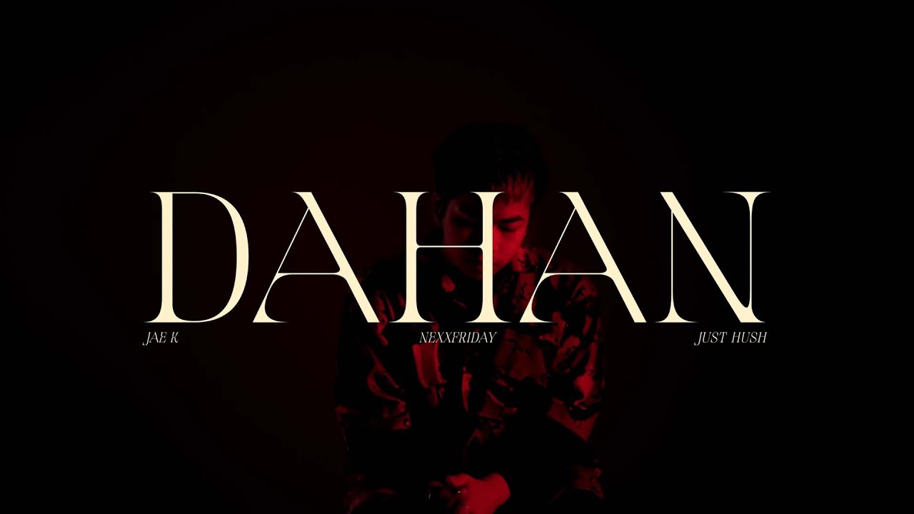 Dahan - Jae K ft. Just Hush (Official Music Video) - YouTube