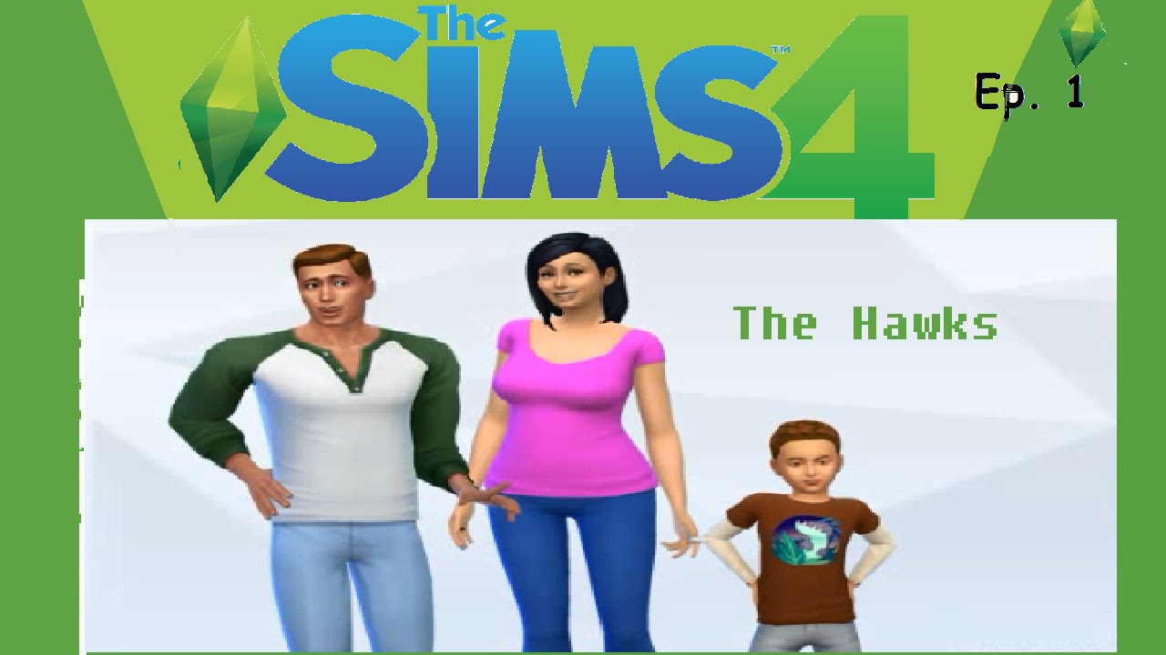 The Sims 4 Ep.1 | The Hawks - YouTube