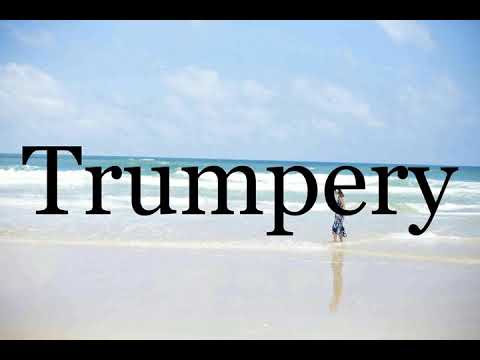 How To Pronounce Trumpery🌈🌈🌈🌈🌈🌈Pronunciation Of Trumpery - YouTube