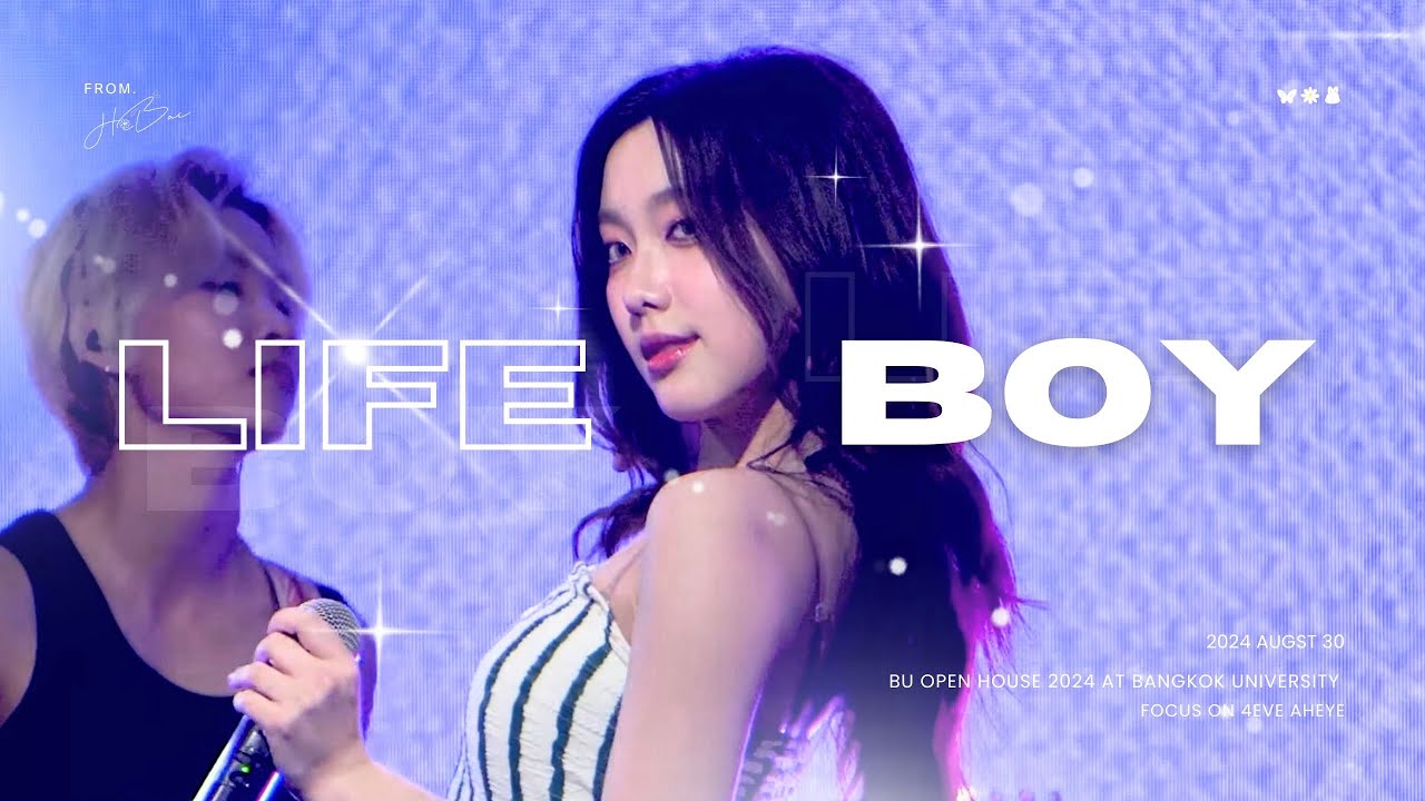 240830 [Fancam 4K] LIFE BOY - อ๊ะอาย (AHEYE 4EVE) at BU Open House 2024 ...