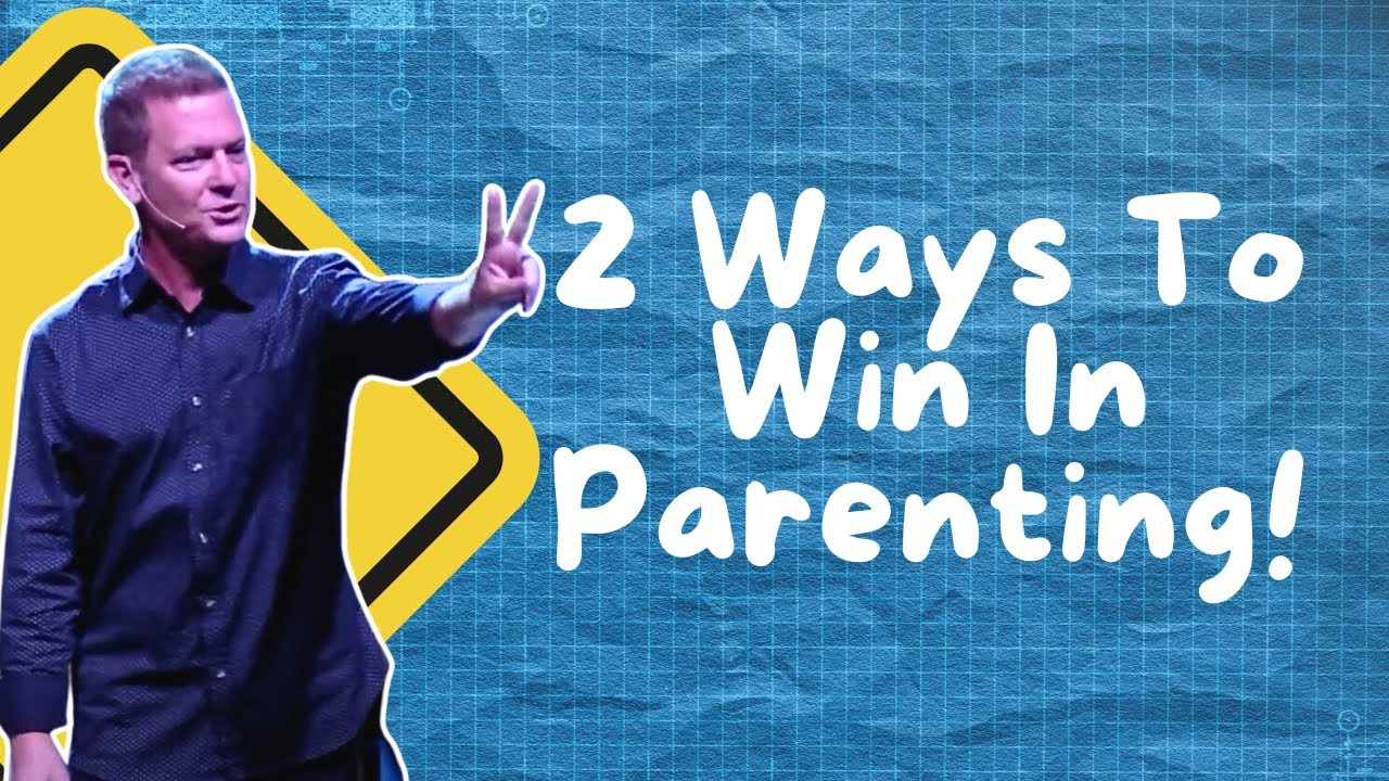 2 Ways To Win In Parenting! || "Family Foundations" Part 2 - YouTube