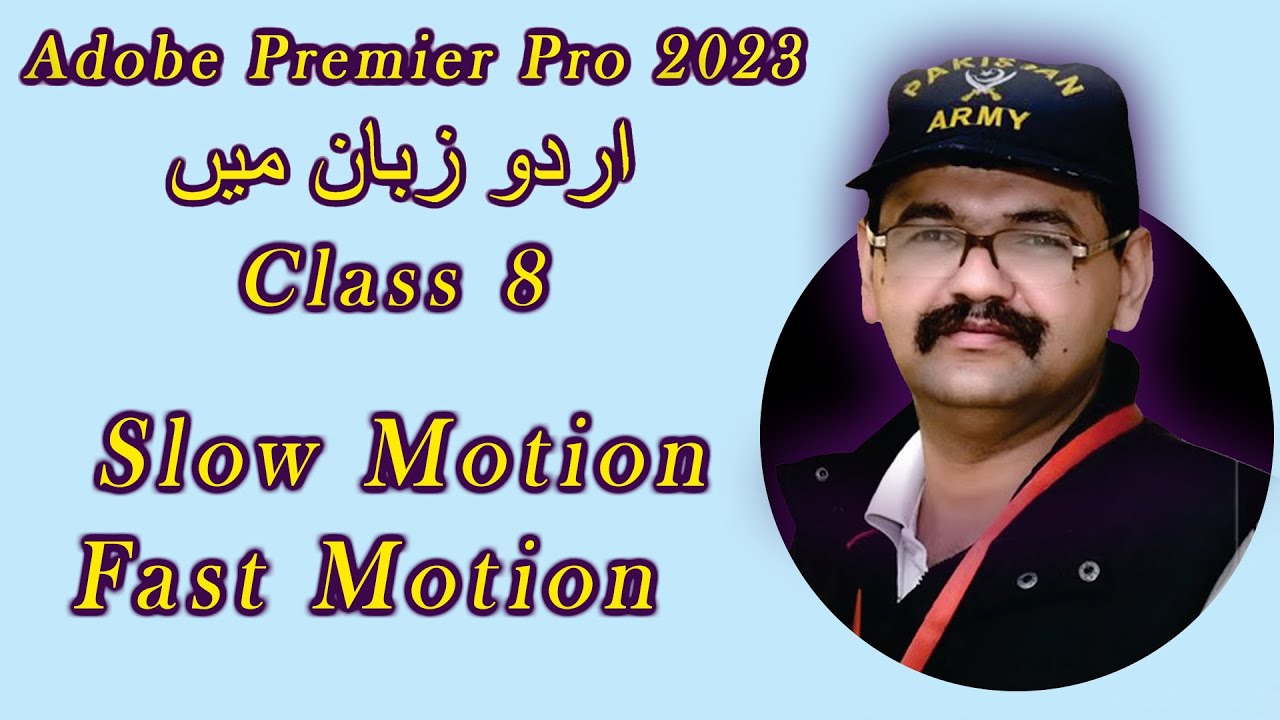 Adobe Premier Pro CC 2023 Complete Tutorial Class 8 in Urdu | How to Slow Motion | Hasnat Flyer ...
