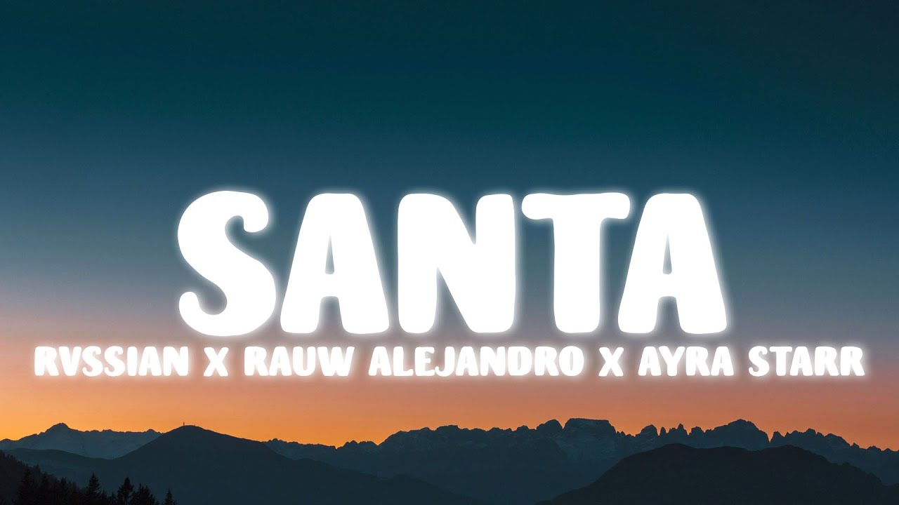Rvssian x Rauw Alejandro x Ayra Starr - SANTA (Lyrics) - YouTube