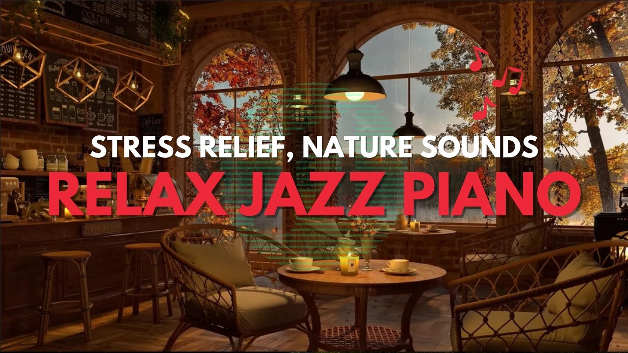 Relaxing Jazz Cafe Ambience for Stress Relief | Gentle Jazz Piano with ...
