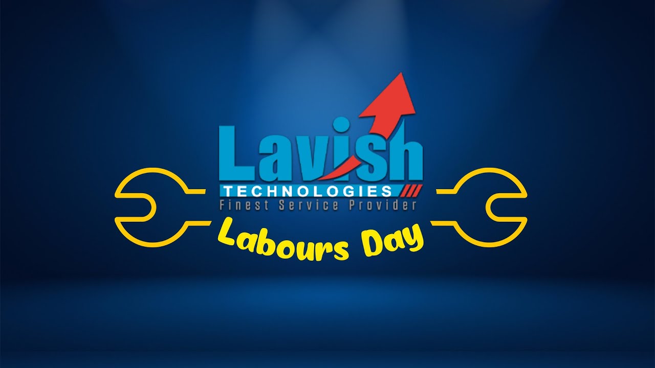 Lavish Technologies Wishing you a Happy Labour Day | Digital Marketing ...