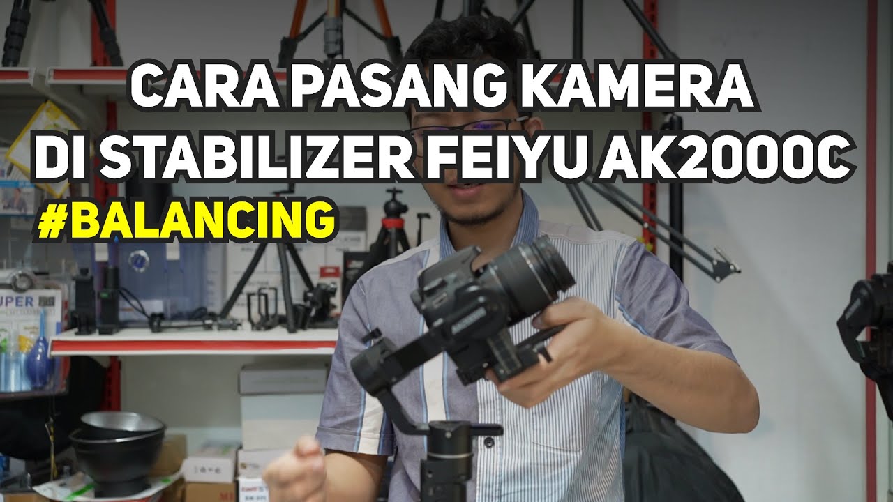 Cara Balancing Stabilizer Feiyu AK2000C - Pasang Kamera di Stabilizer ...