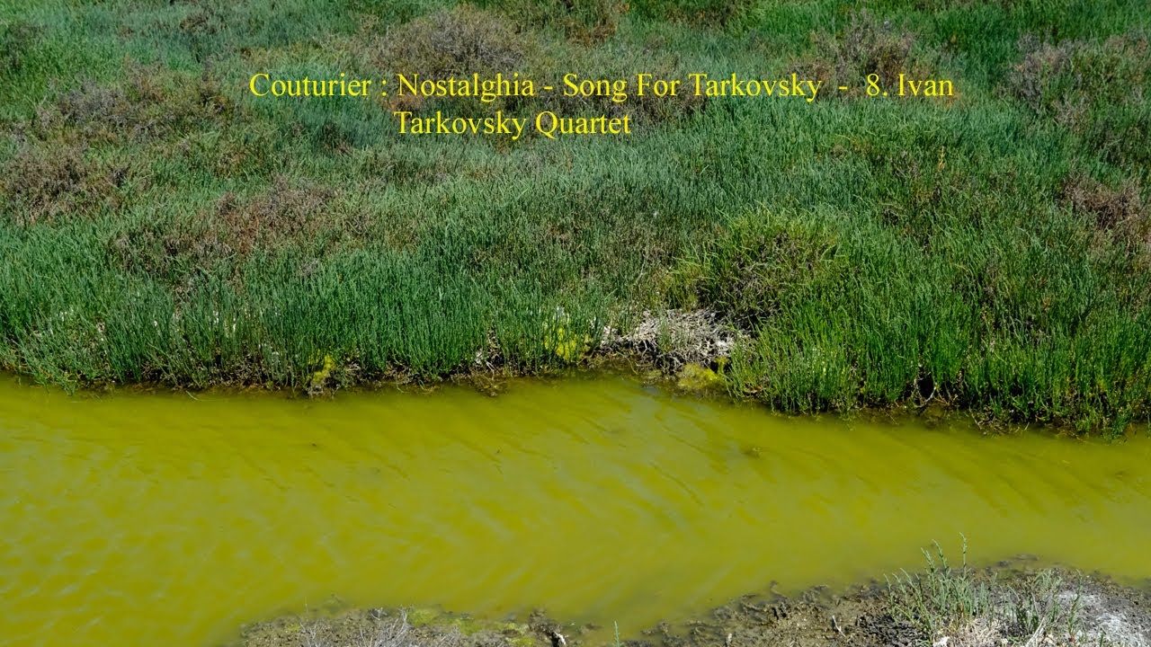 Couturier : Nostalghia - Song For Tarkovsky - 8. Ivan - YouTube