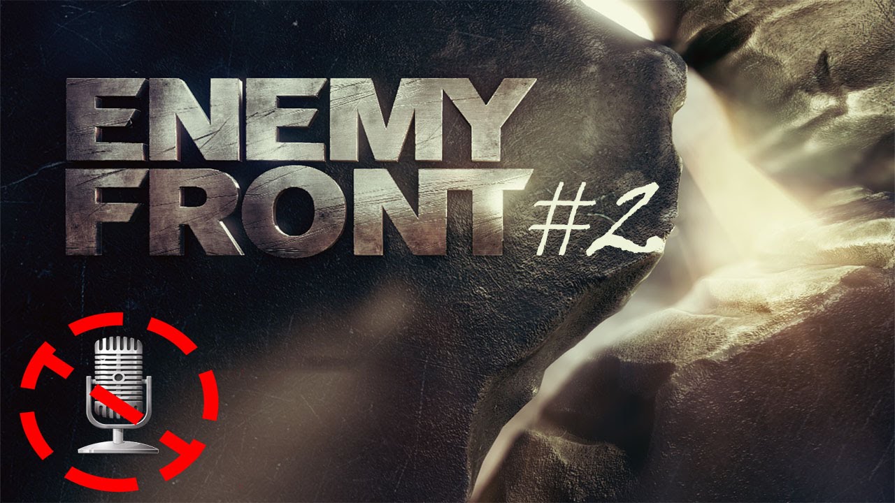Enemy Front #2 - Прохождение на русском (без комментариев) - YouTube
