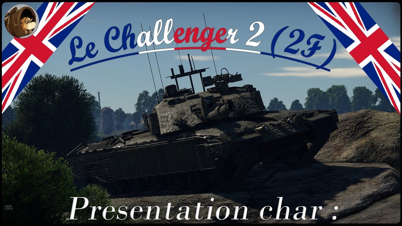 Présentation char : Le Challenger 2 (2F) , Le char lourd Anglais ...