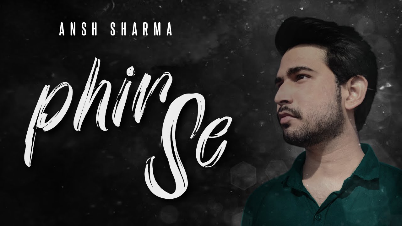 Phir Se (Official Song) : Ansh Sharma | Aar Vee | Latest Hindi Song ...