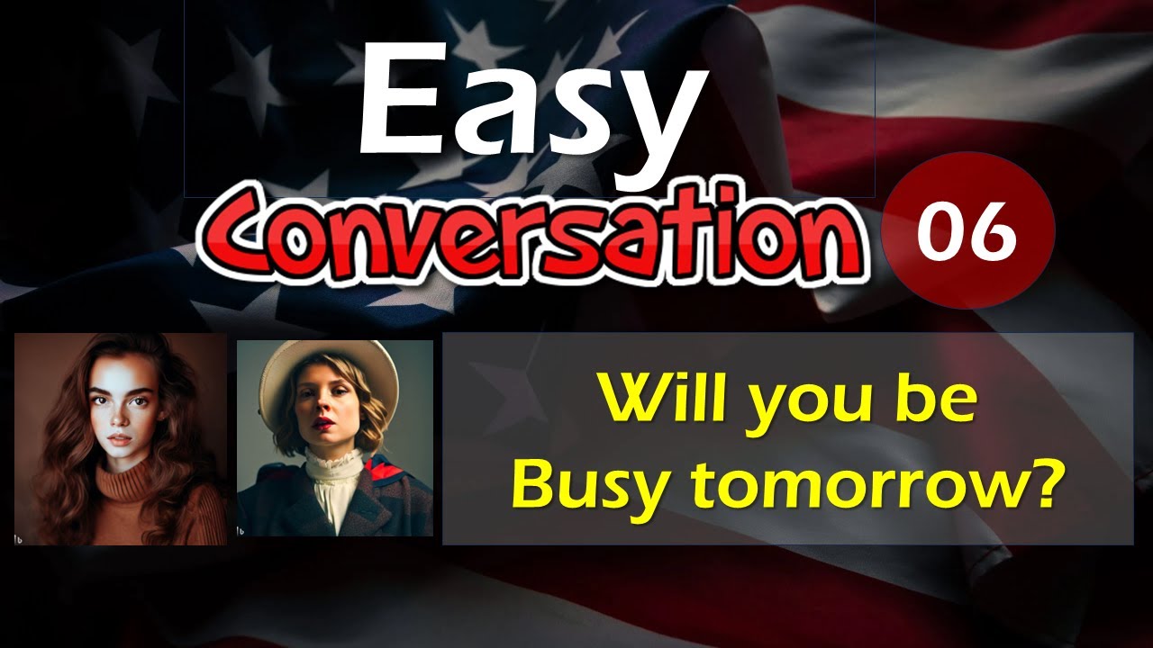 Easy English Conversation 06: Will you be busy tomorrow? - YouTube