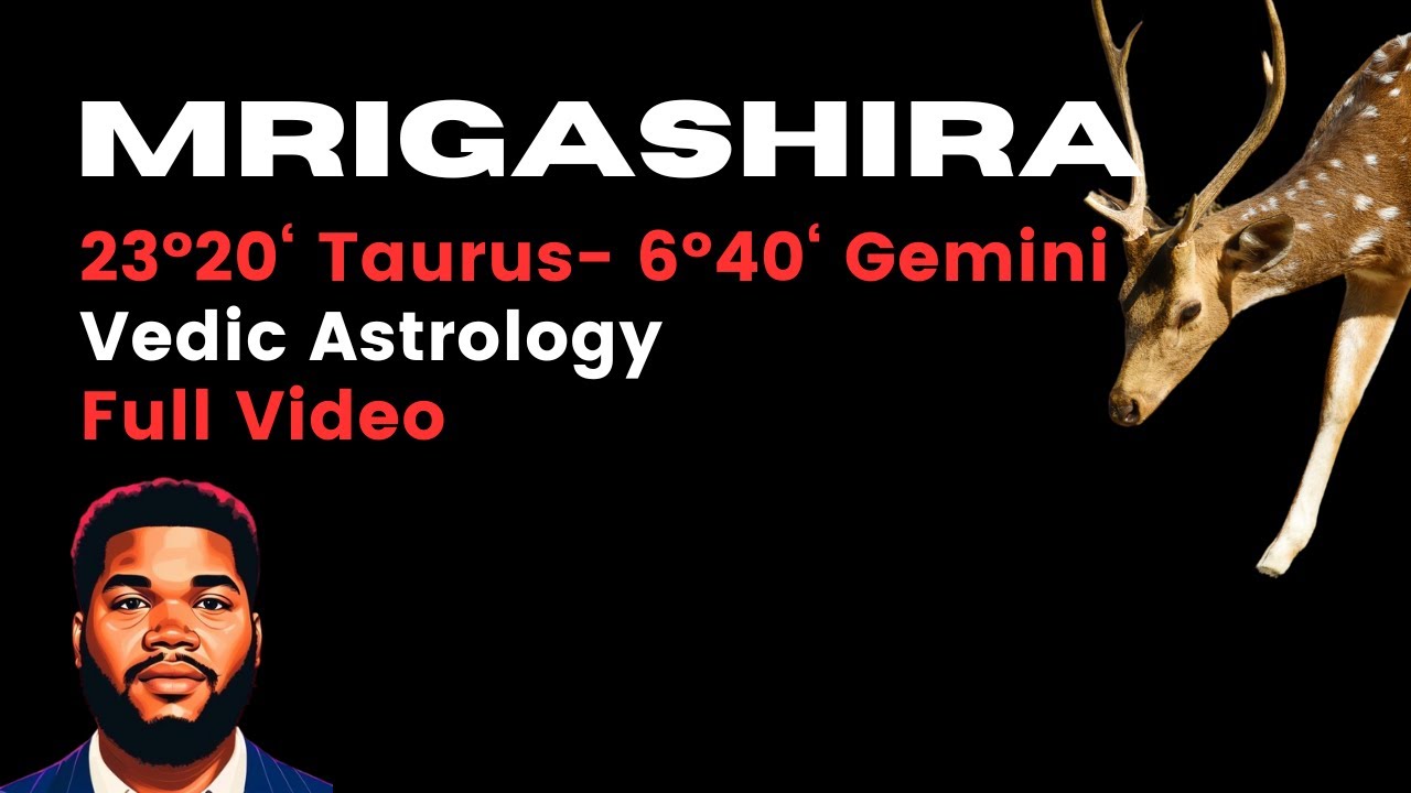 The Mystical Mrigashira Nakshatra (23:20 Sidereal Taurus- 6:40 Sidereal ...