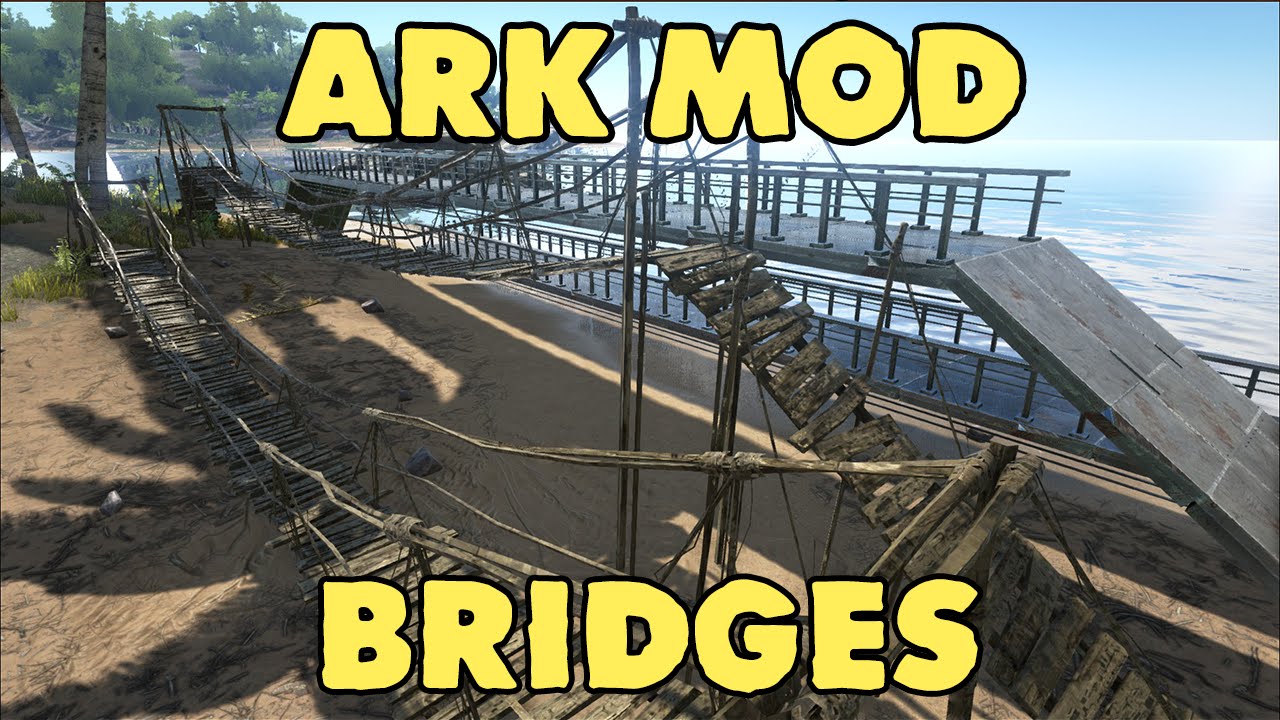 ARK MOD: BRIDGES! - YouTube