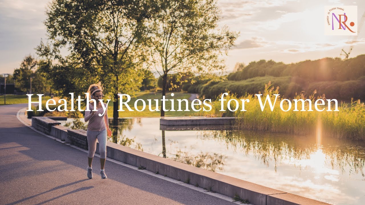 Healthy lifestyle routines for women - YouTube
