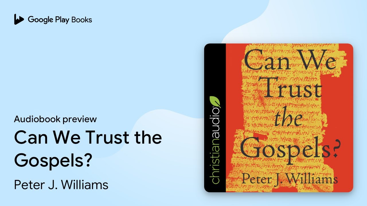 Can We Trust the Gospels? by Peter J. Williams · Audiobook preview ...