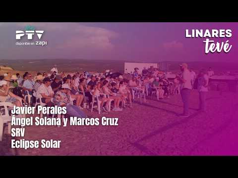 ⚡LINARES TEVÉ HD | #LTVÉ706 | SRV, Ángel Solana y Marcos Cruz, Javier Perales y Eclipse | 13 Ago