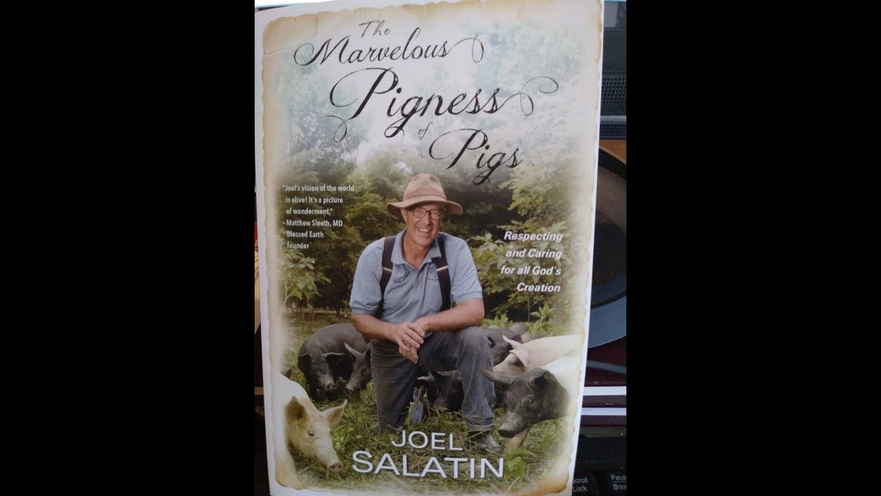 Joel Salatin's New Book Pigness of Pigs - 99 - YouTube