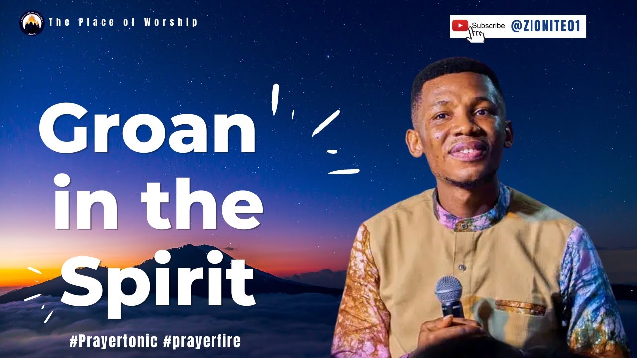 Groan in the Spirit | Prayer Tonic | Prayer Fire - Apostle Edu ...