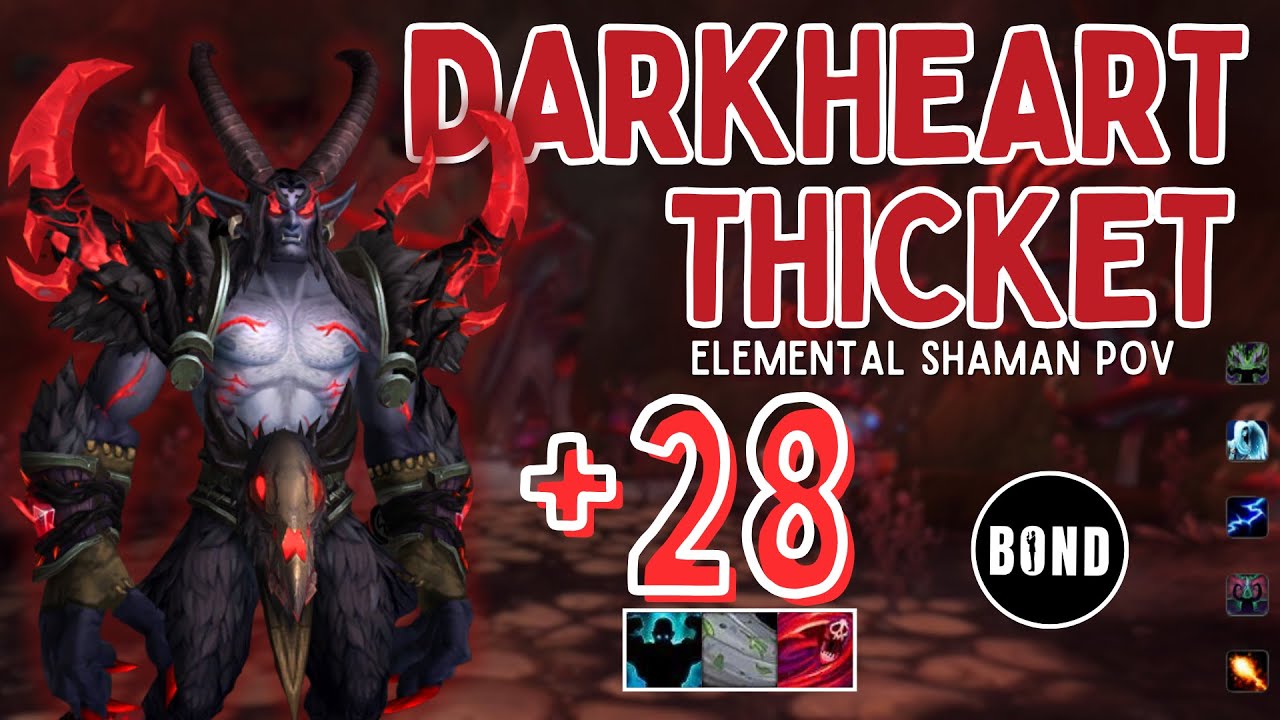 Darkheart Thicket +28 - Fortified/Storming/Bursting - Elemental Shaman ...