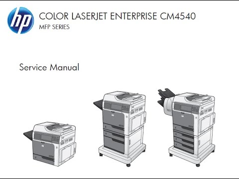 Service manual HP Color LaserJet CM4540, CM4540f, CM4540fskm - YouTube
