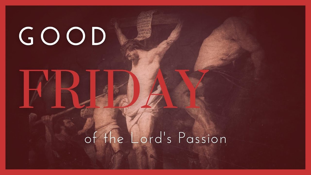 Good Friday of the Lord’s Passion - YouTube