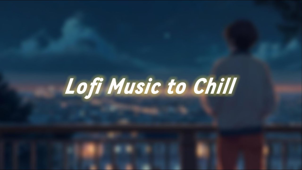 "Ultimate Chill Lofi Beats: Relax, Study, and Unwind with the Best Lofi ...