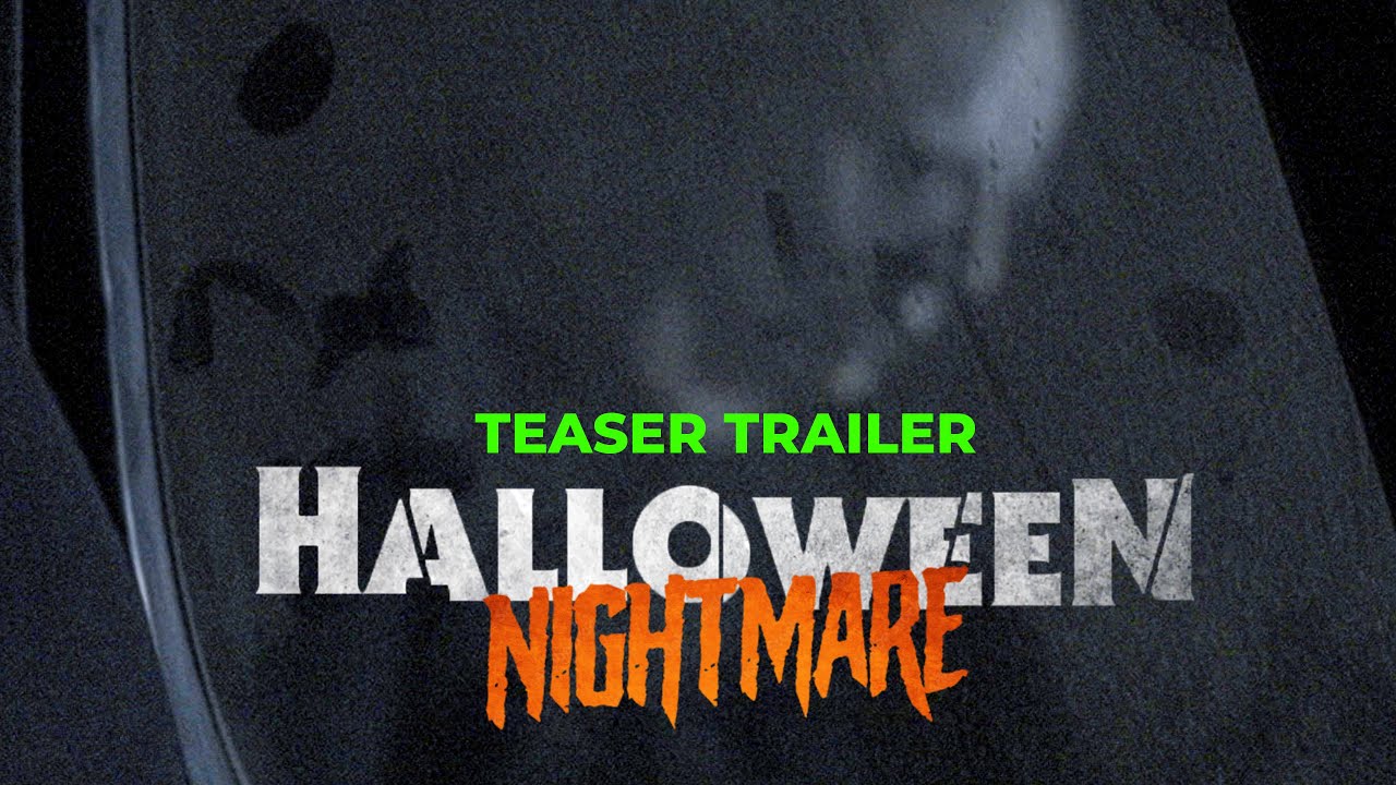 HALLOWEEN NIGHTMARE - Teaser Trailer #halloween #myers - YouTube