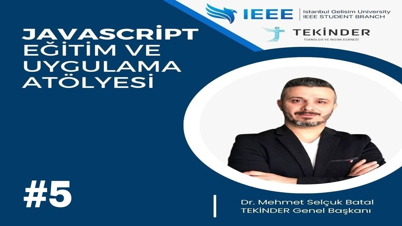 IEEE İGÜ | JavaScript Eğitim & Uygulama Atölyesi #5 - YouTube