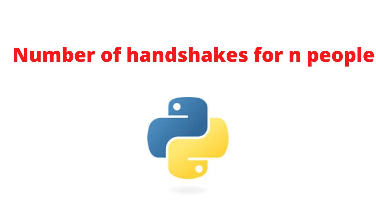 How to find number of handshakes for n people | Python program to find ...