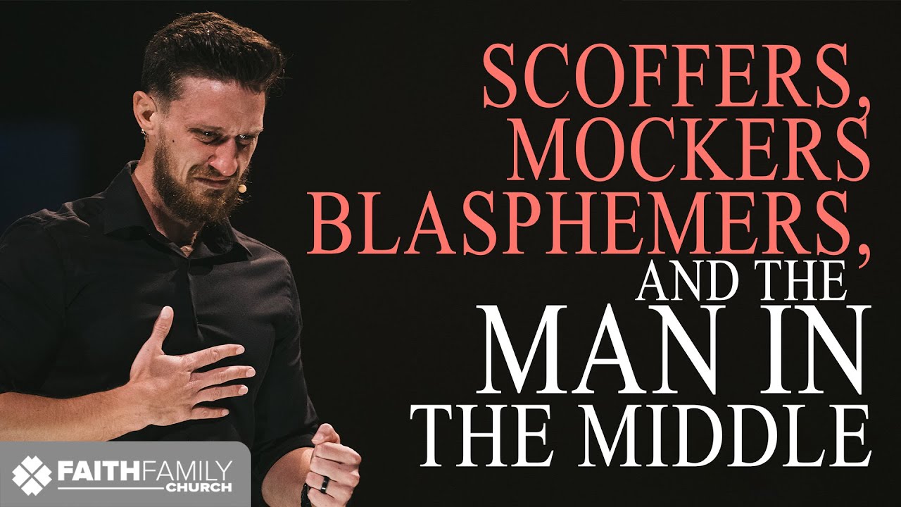 Scoffers, Mockers, Blasphemers, and the Man in the Middle | Geoffrey ...