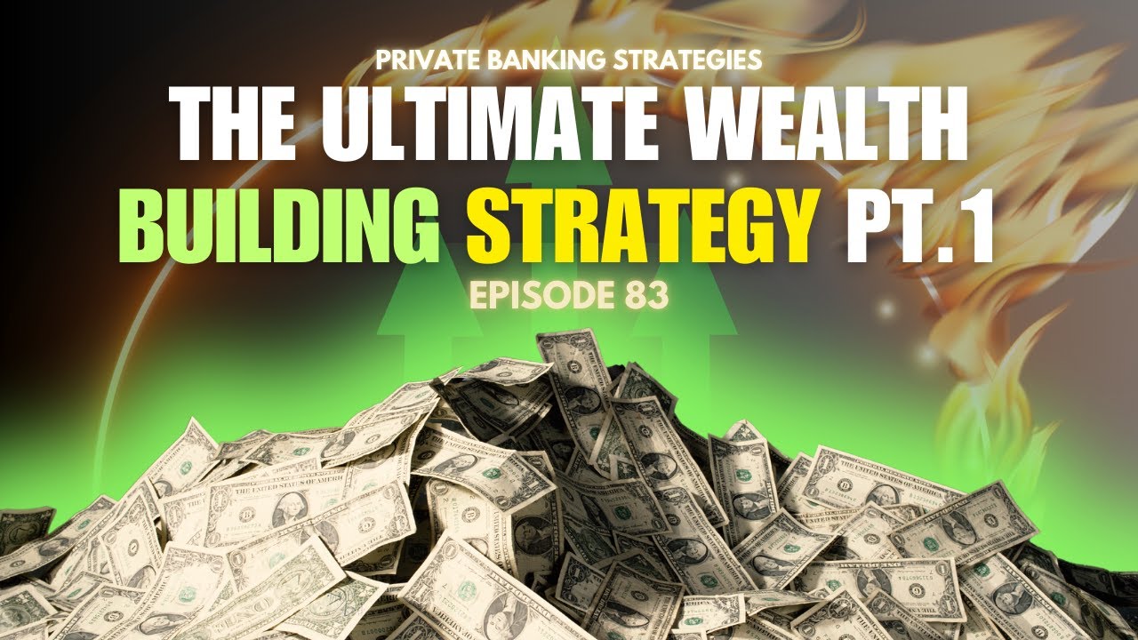 The Ultimate Wealth Building Strategy - Part 1 - YouTube