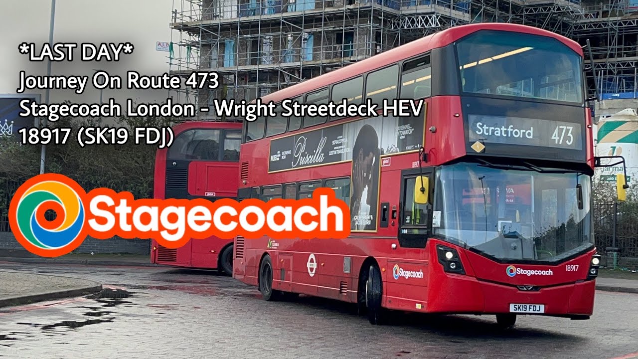*LAST DAY* Journey On Route 473 | Stagecoach London Wright Streetdeck ...
