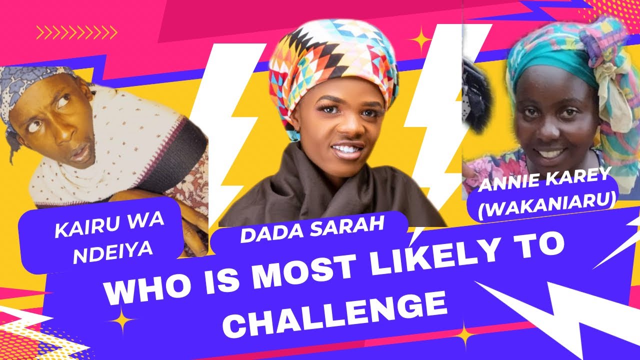 DADA SARAH: “NATAFUTA MUMAMA!”@dadasarah5360 Vs Wa Kairu Vs Wakaniaru ...