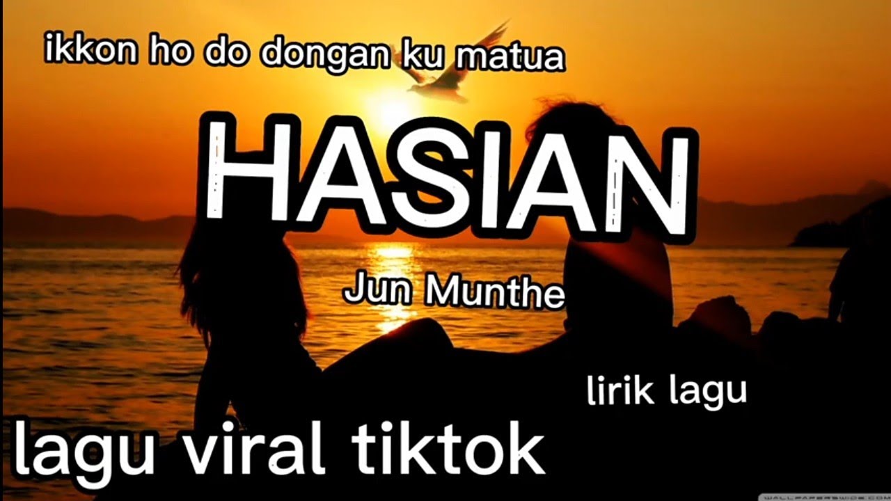 HASIAN Jun Munthe lirik lagu #laguviraltiktokbatak #junmunthe - YouTube