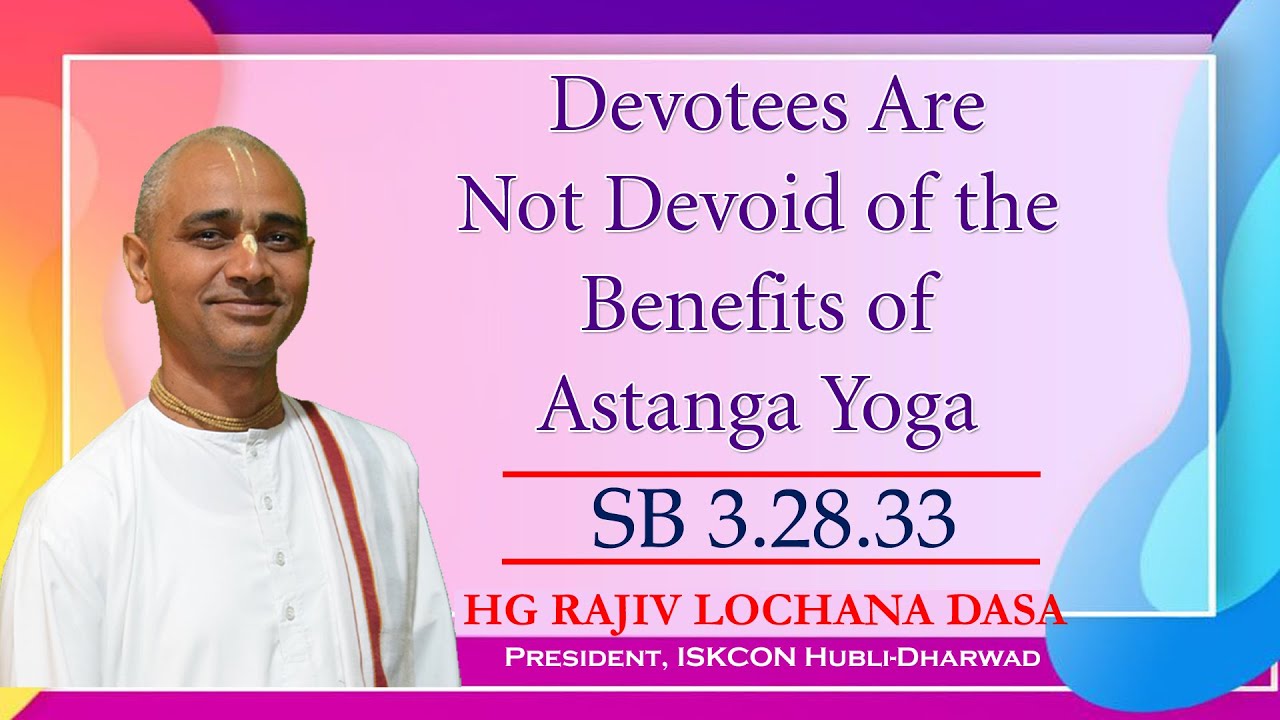 Devotees are Not Devoid of the Benefits of Astanga Yoga I SB 3.28.33 I ...