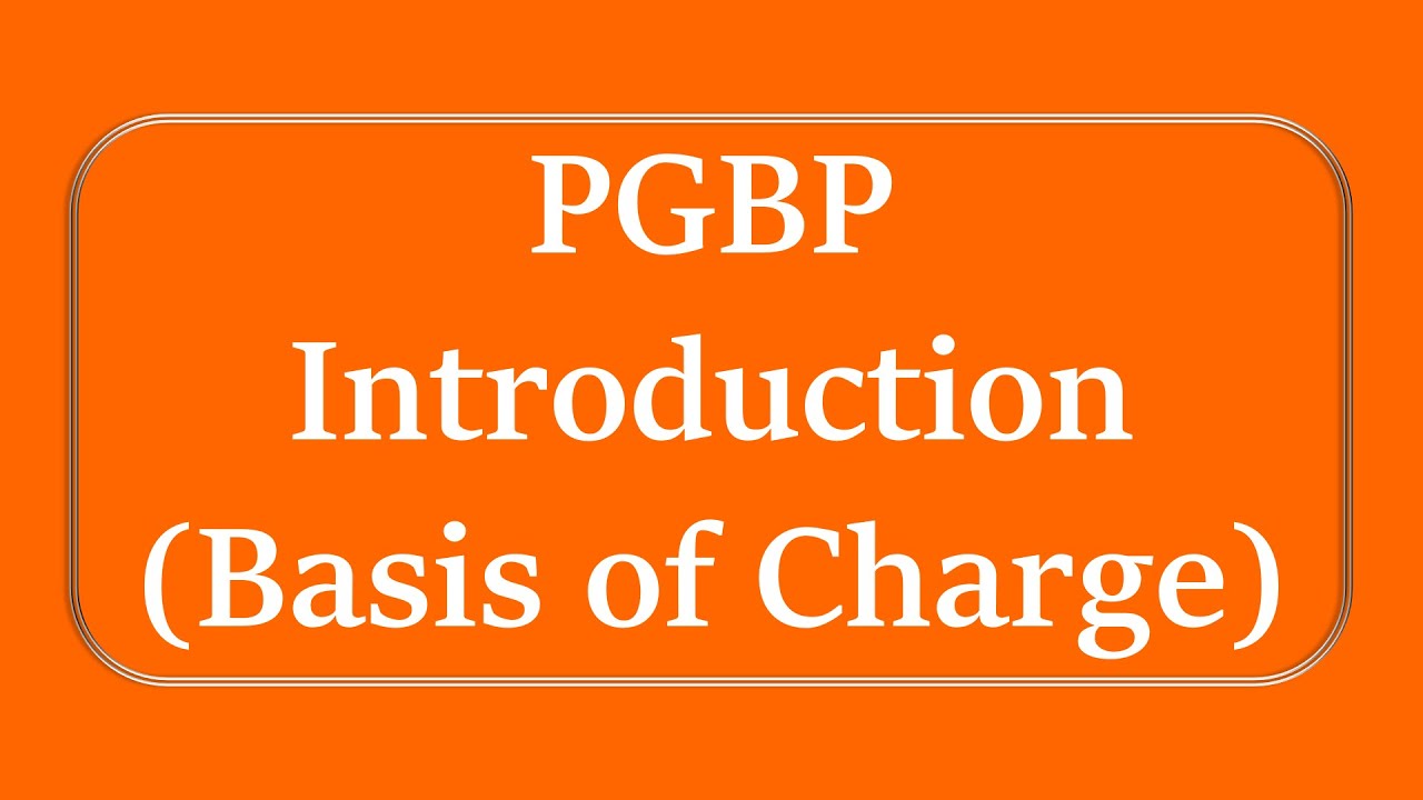 PGBP: Introduction (Basis of Charge) - YouTube