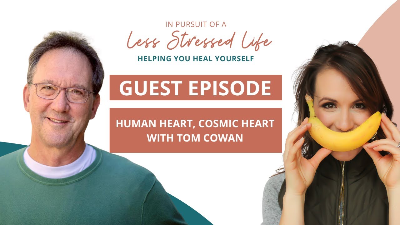 Human Heart, Cosmic Heart with Tom Cowan - YouTube