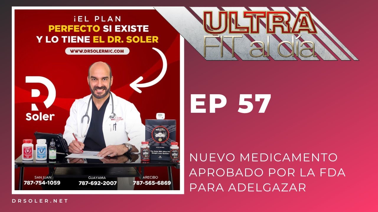 ULTRA FIT AL DIA E057 NUEVO MEDICAMENTO APROBADO POR LA FDA PARA ...