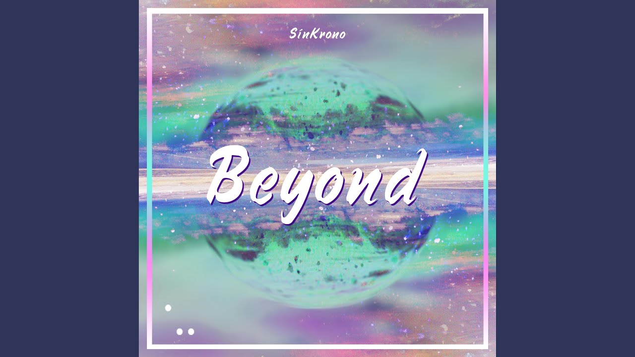Beyond - YouTube