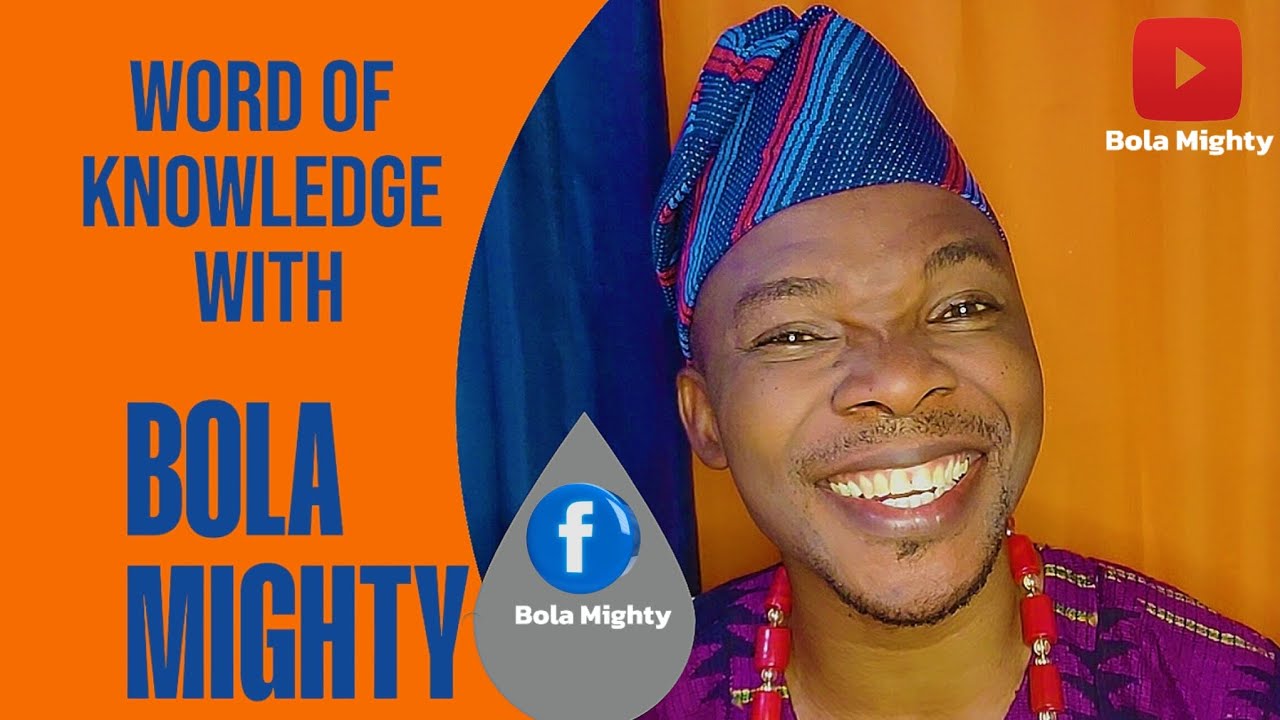 Word Of Knowledge With Bola Mighty - YouTube