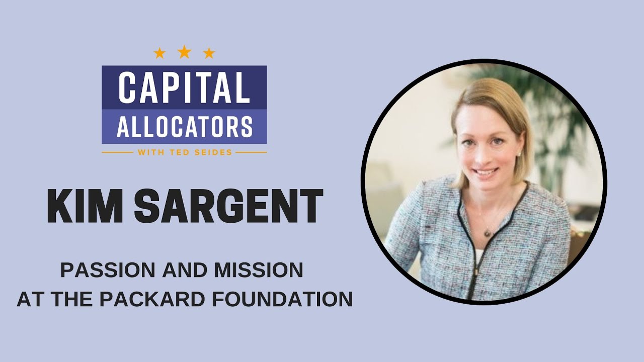 Kimberly Sargent – Passion and Mission at the Packard Foundation (EP ...