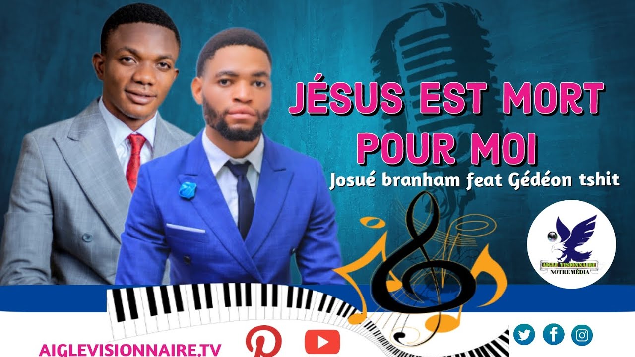 JE SUS EST MORT POUR MOI/ fr. Josué -branham feat Gédéon-tshit - YouTube