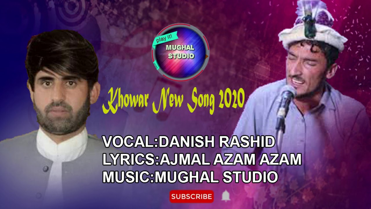 Chitrali New Song 2020|| Vocal Danish Rashid ||Lyrics:Ajmal Azam Azam ...