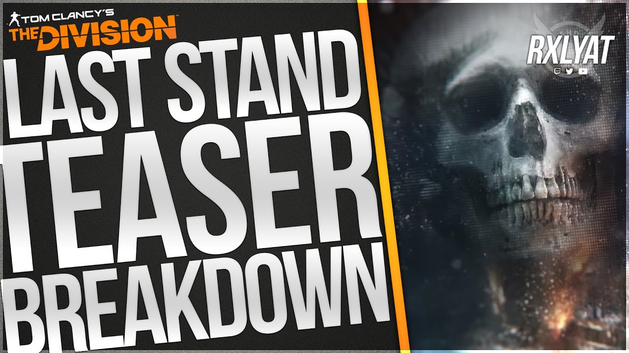 The Division - Last Stand Teaser Breakdown! - YouTube