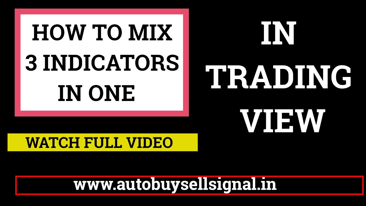 How To Mix 3 Indicators In 1 INDICATOR I Must watch full video I LIke ...