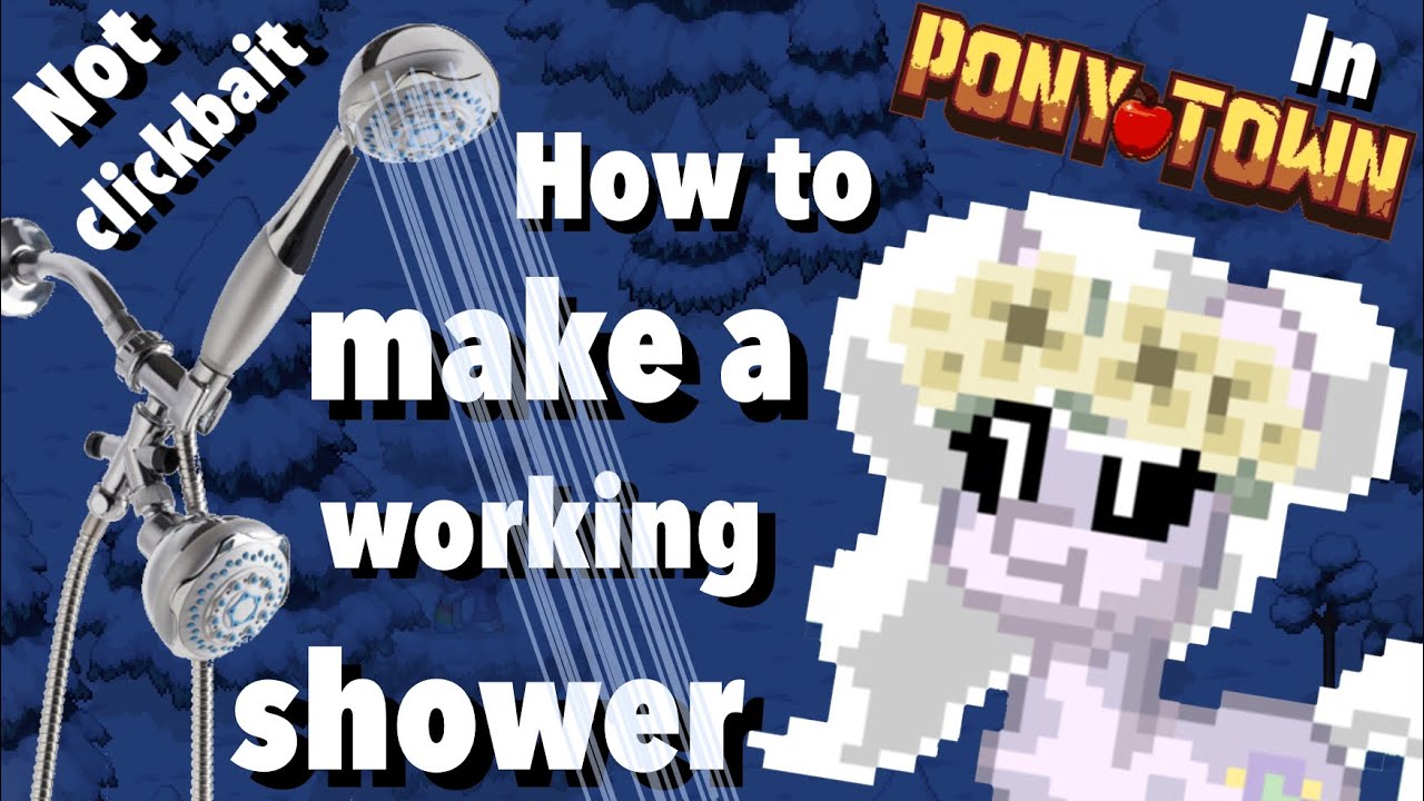 How to make a working shower | NOT CLICKBAIT | Tutorial | Pony Town ...