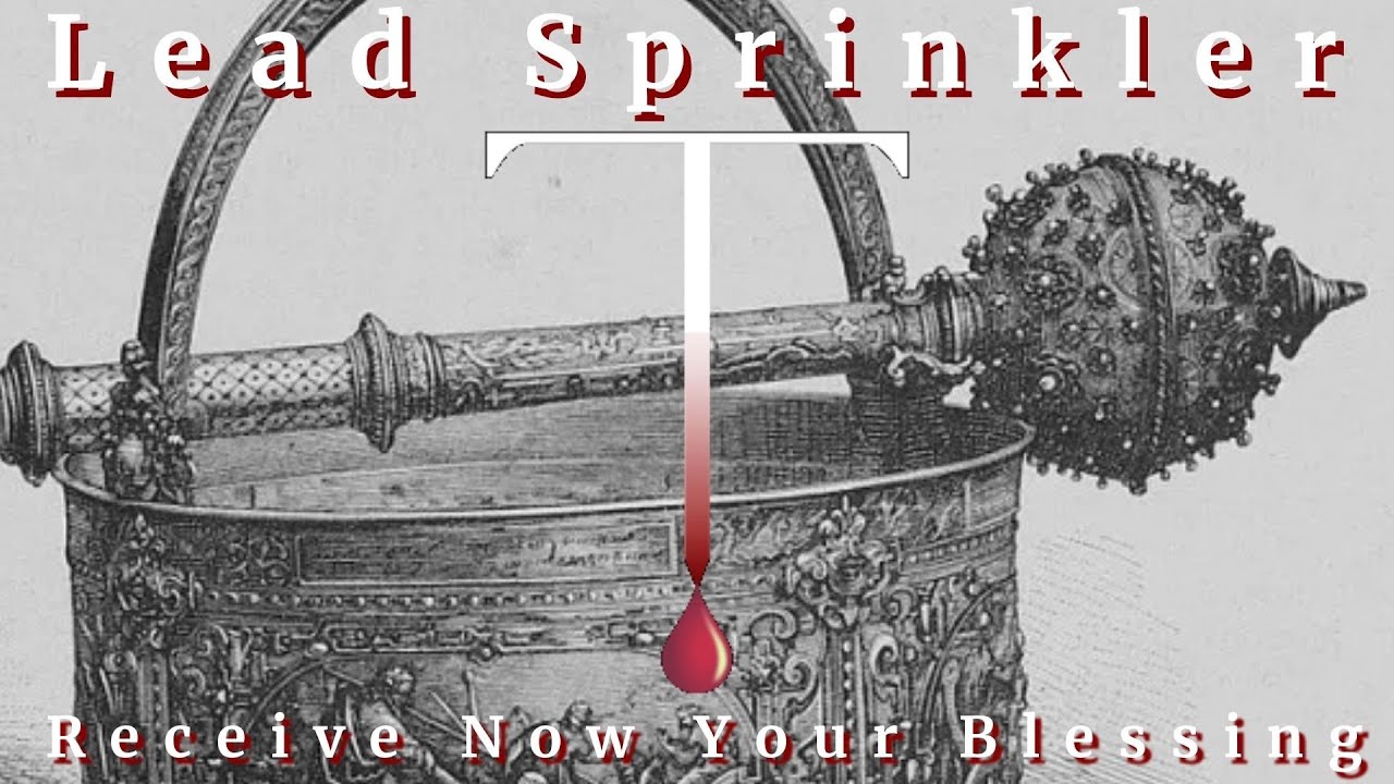 Lead Sprinkler: Receive Now Your Blessing - YouTube