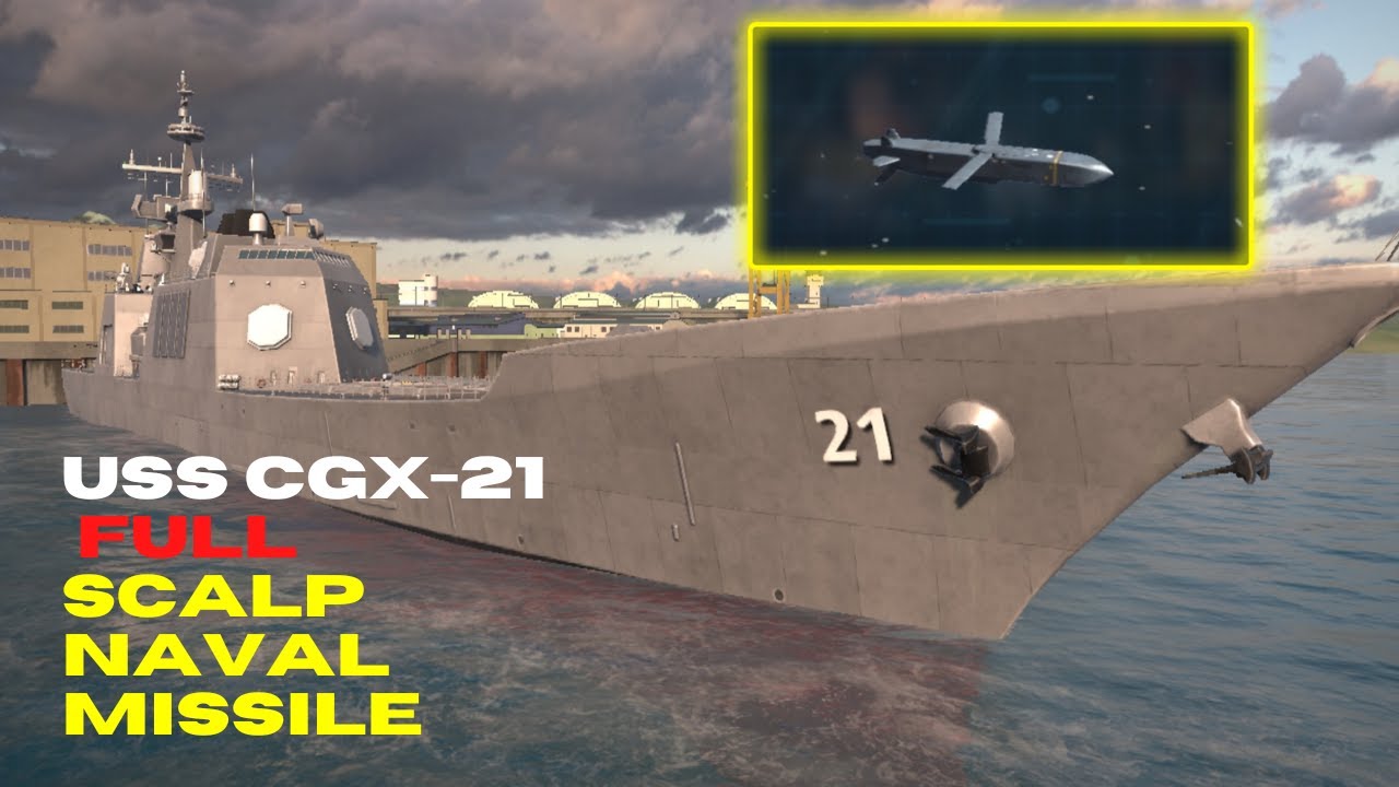 USS CGX 21 FULL SCALP NAVAL MISSILE Modern Warships - YouTube