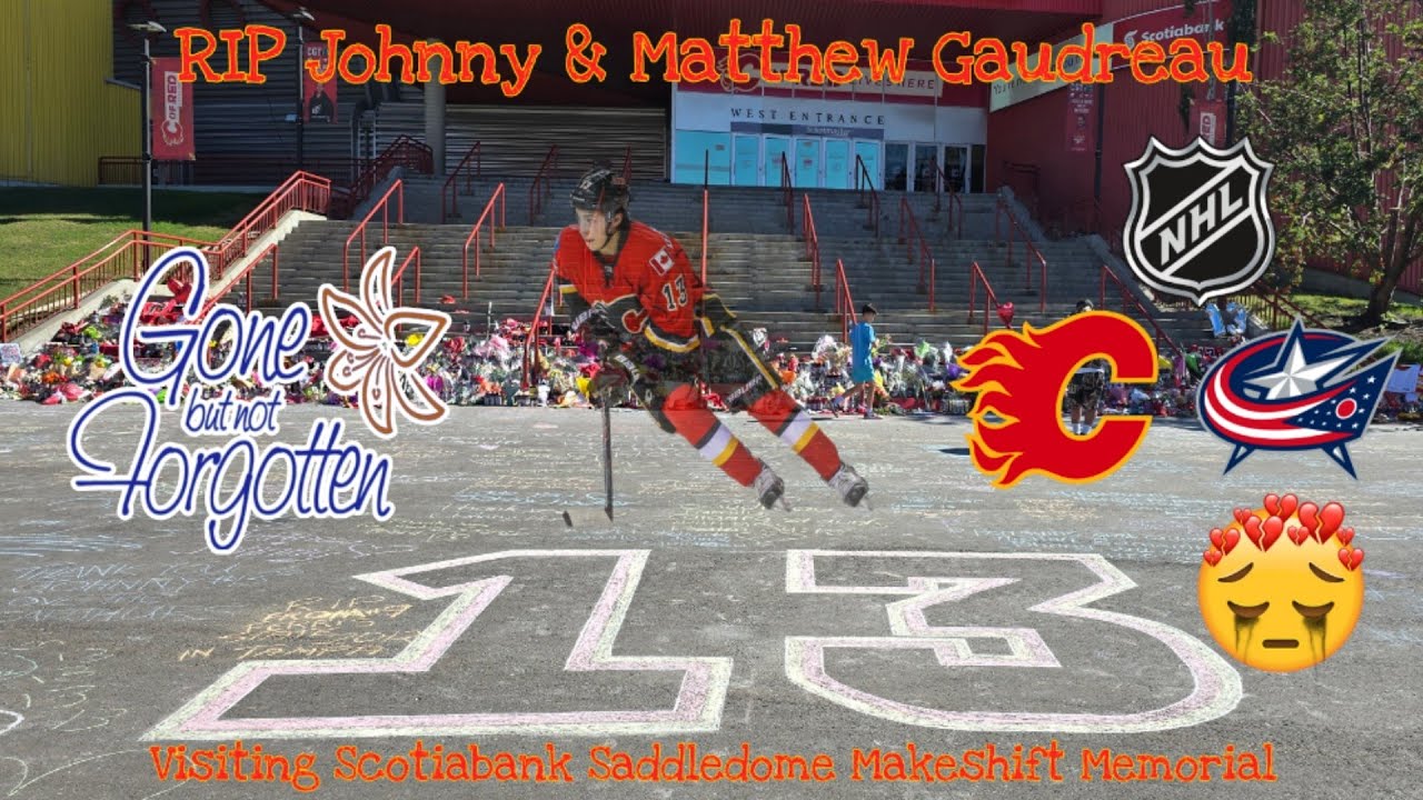 RIP Johnny & Matthew Gaudreau | Visiting Scotiabank Saddledome ...